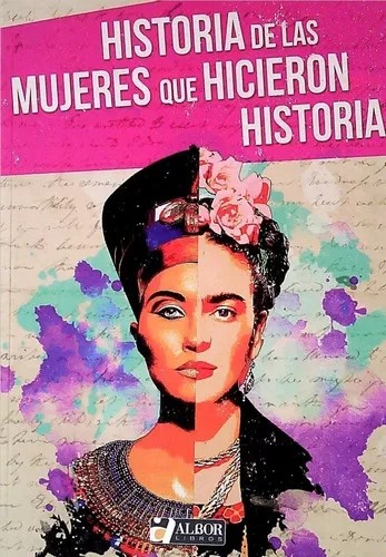 HISTORIA DE LAS MUJERES QUE HICIERON HISTORIA - Editorial Said - Ventas ...